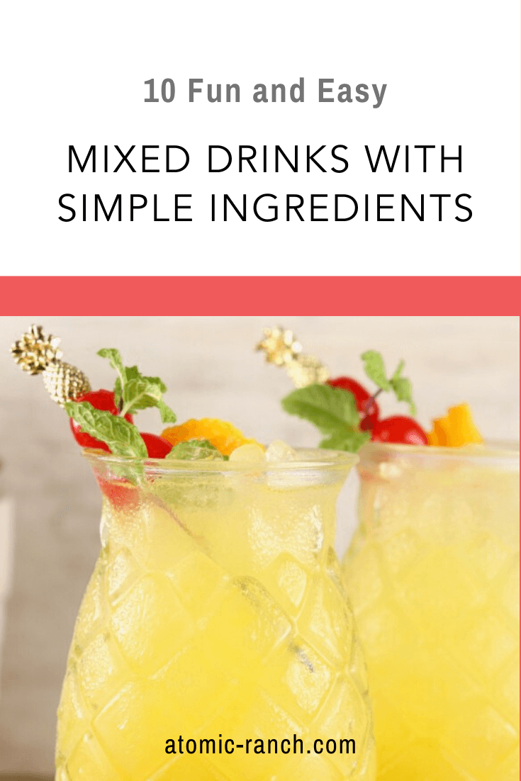 Mod Cocktails With Simple Ingredients - Atomic Ranch